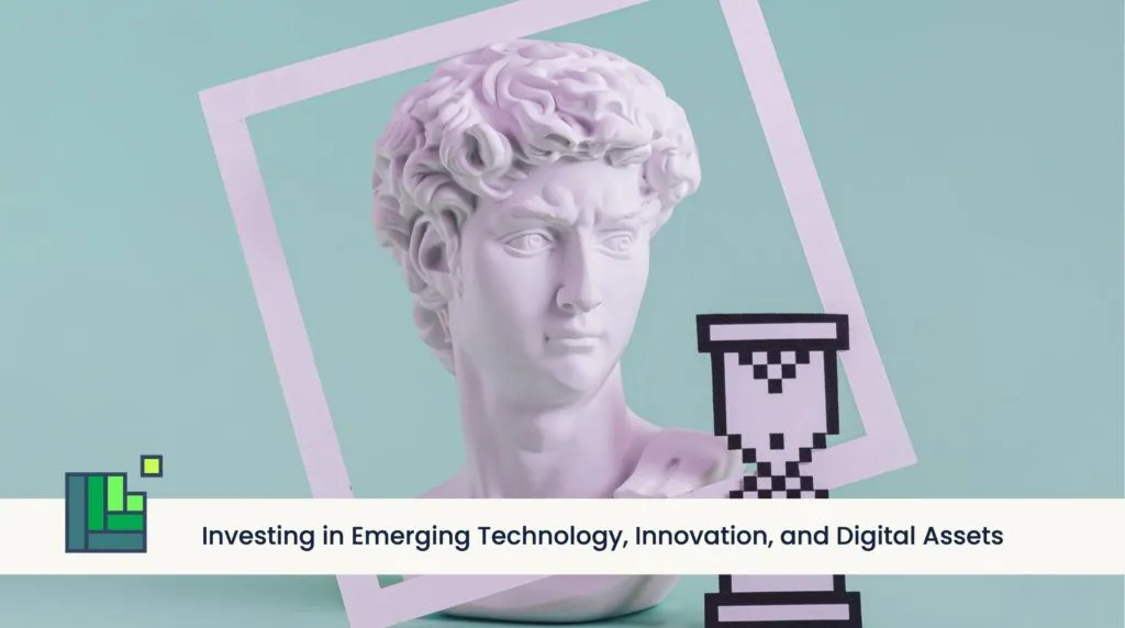Investing in Emerging Technology, Innovation, and Digital Assets ...