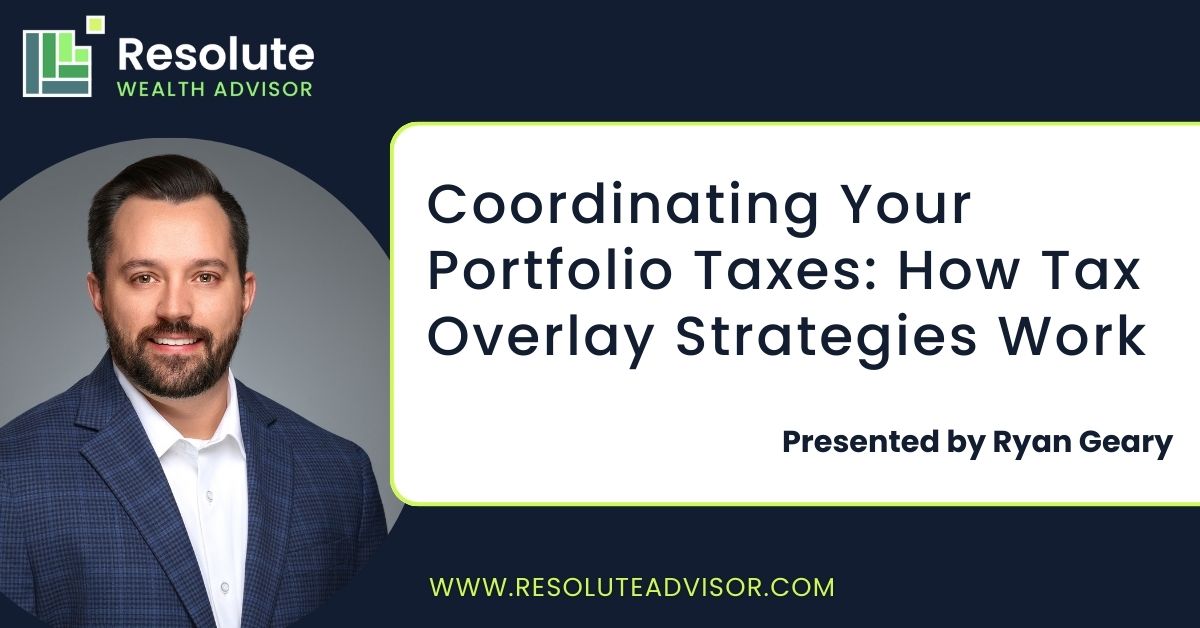 How Tax Overlay Strategies Work - Resolute Wealth Advisor, Inc.